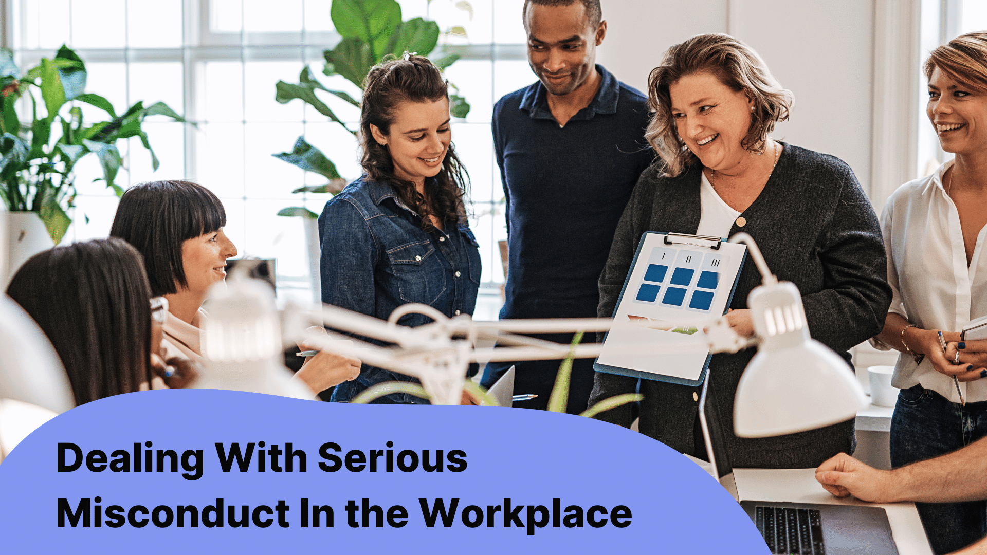 Dealing With Serious Misconduct In the Workplace